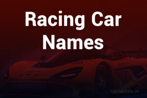 Racing Car Names: A Journey through Speed & Stories - Car Names